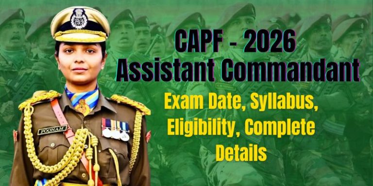 CAPF Assistant Commandant 2026 : Complete Details