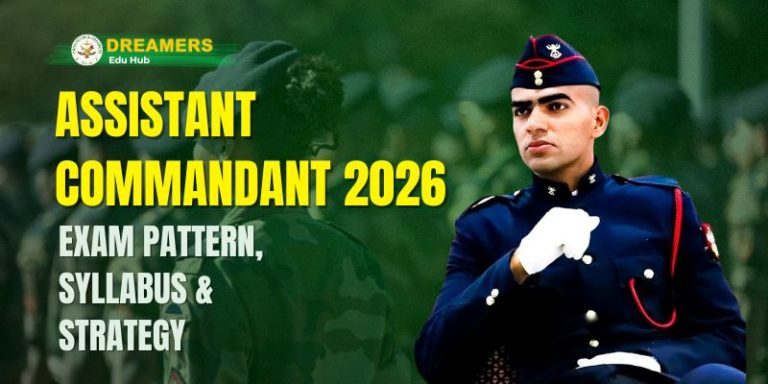 Assistant Commandant 2026: Exam Pattern, Syllabus & Strategy